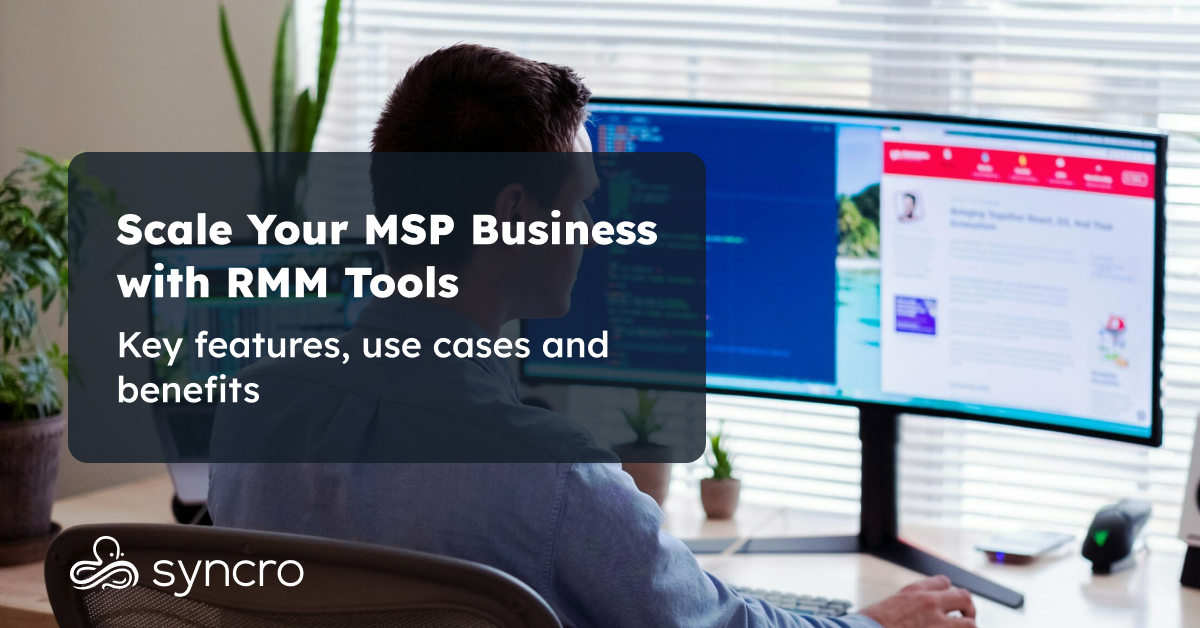 RMM for MSPs: 14 Features and How to Choose | Syncro